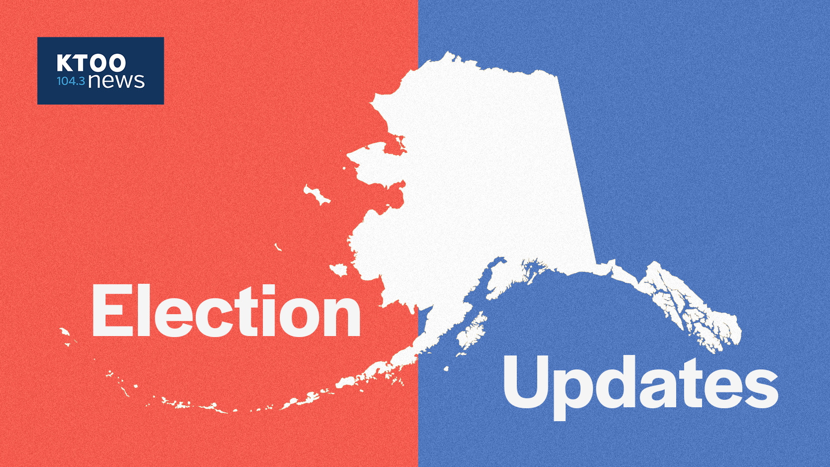 Alaska Votes: Election Updates