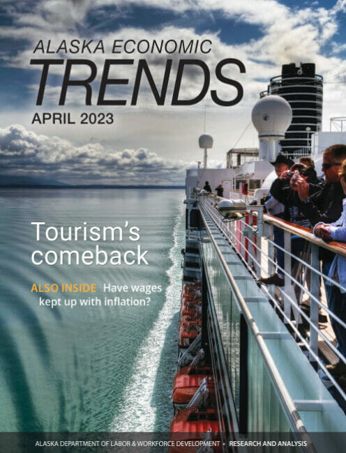 April 19, 2023: Alaska Economic Trends Report on tourism and its ...