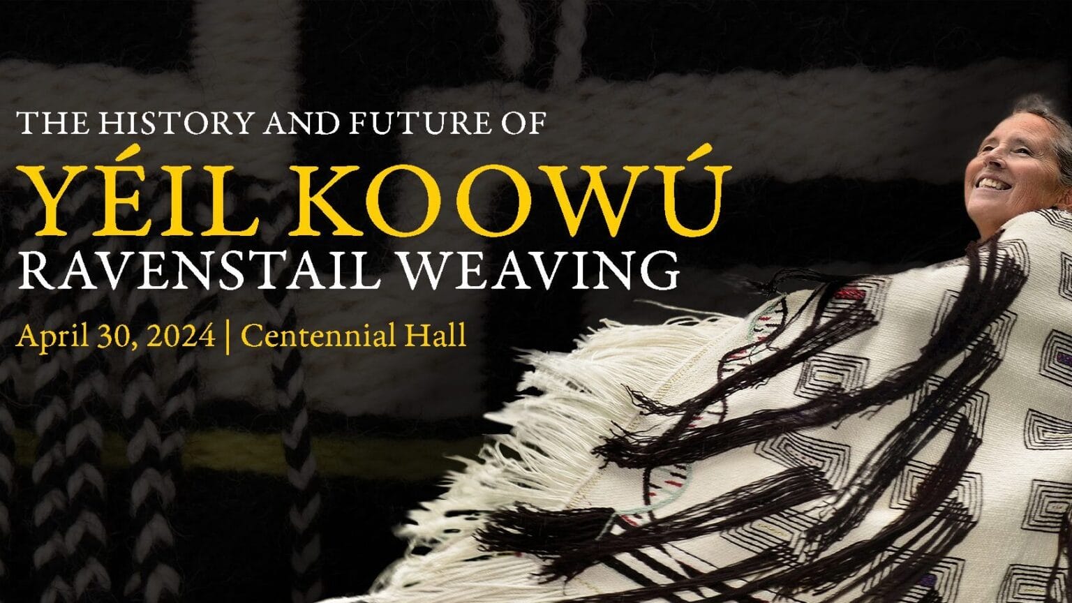 Juneau Afternoon: 'History and Future of Yéil Koowú, Ravenstail Weaving ...