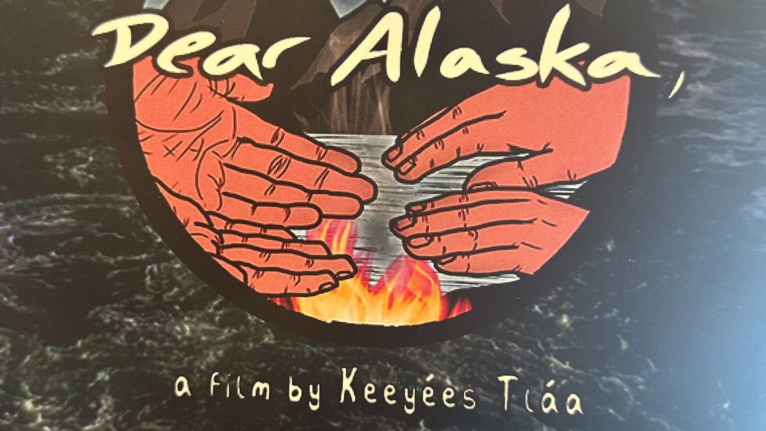 Keeyées Tláa Moriah Hayes' film 'Dear Alaska,' | One Eye Open Metallica ...